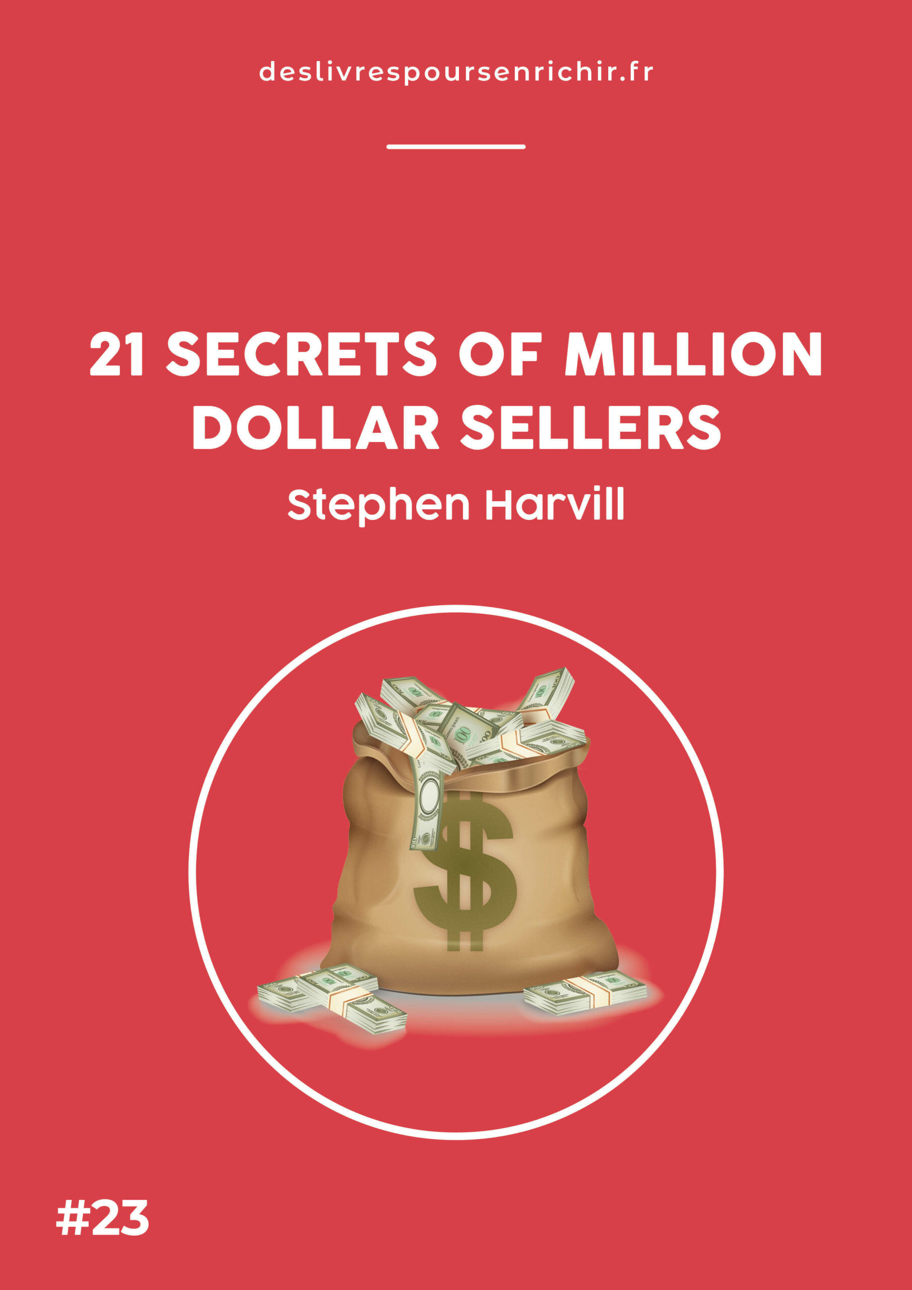 Les 21 secrets des vendeurs millionnaires - Des Livres pour s'enrichir