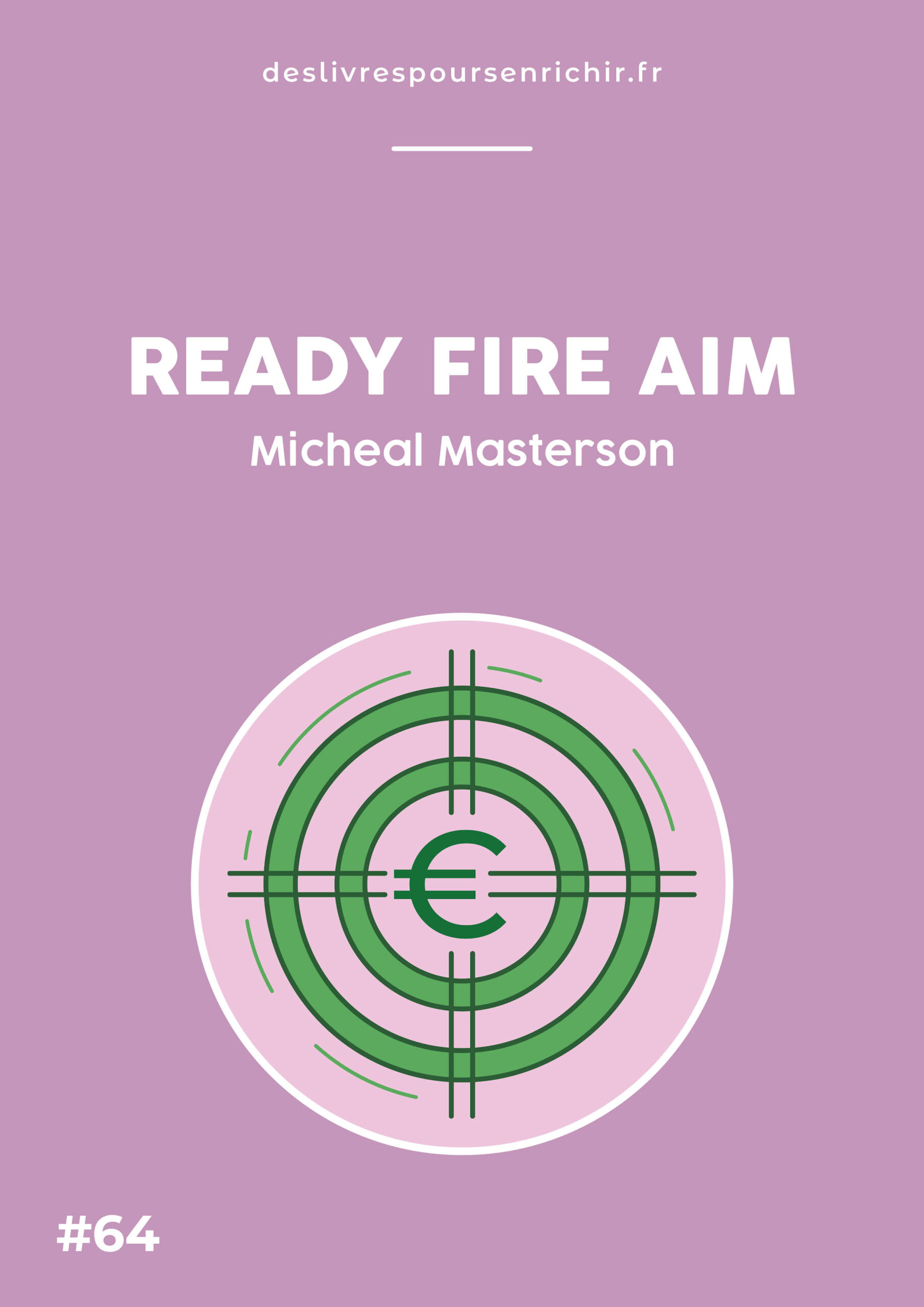 READY, FIRE, AIM (synthèse PDF et audio) - Des Livres pour s'enrichir