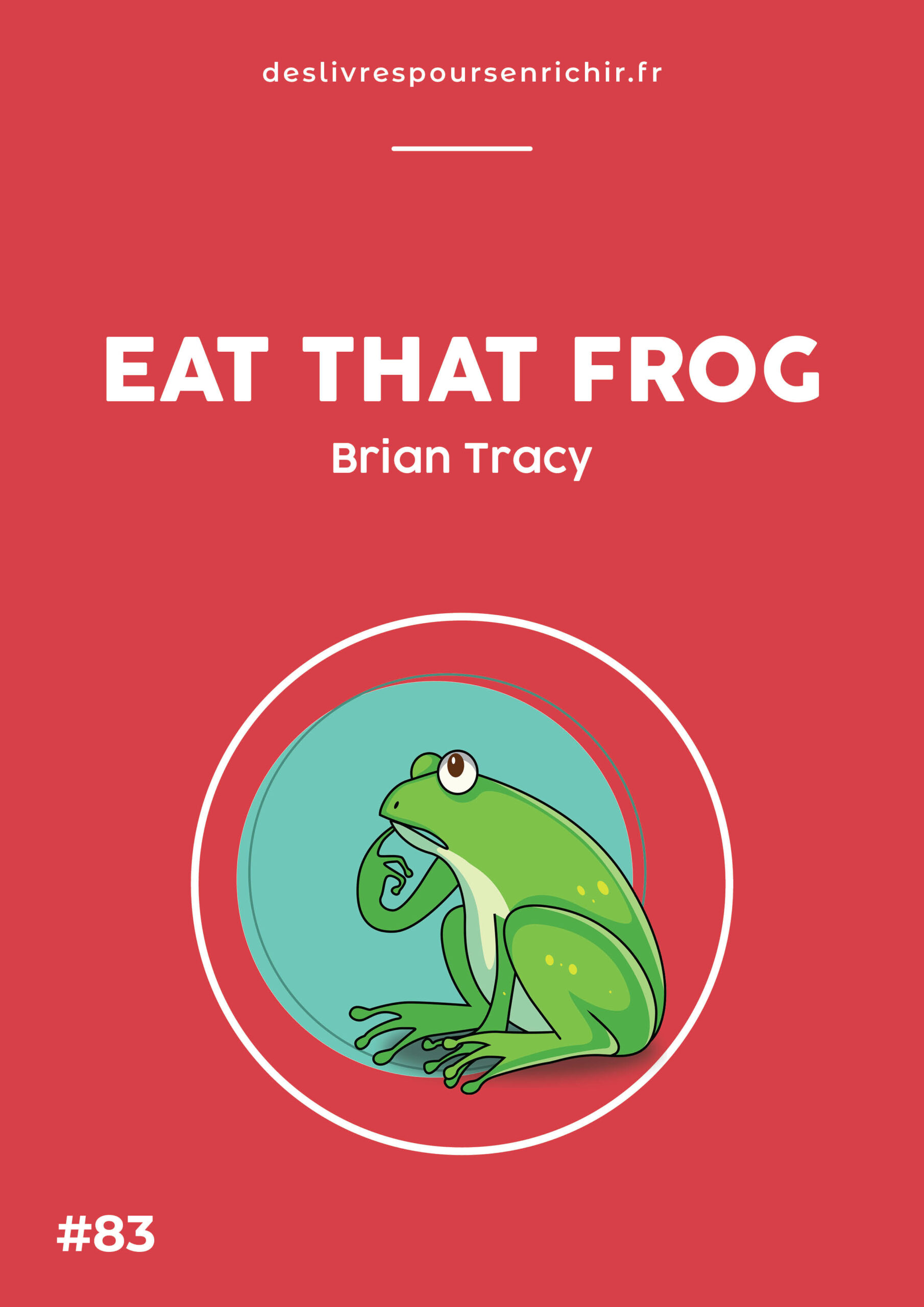 EAT THAT FROG (synthèse PDF et audio) - Des Livres pour s'enrichir
