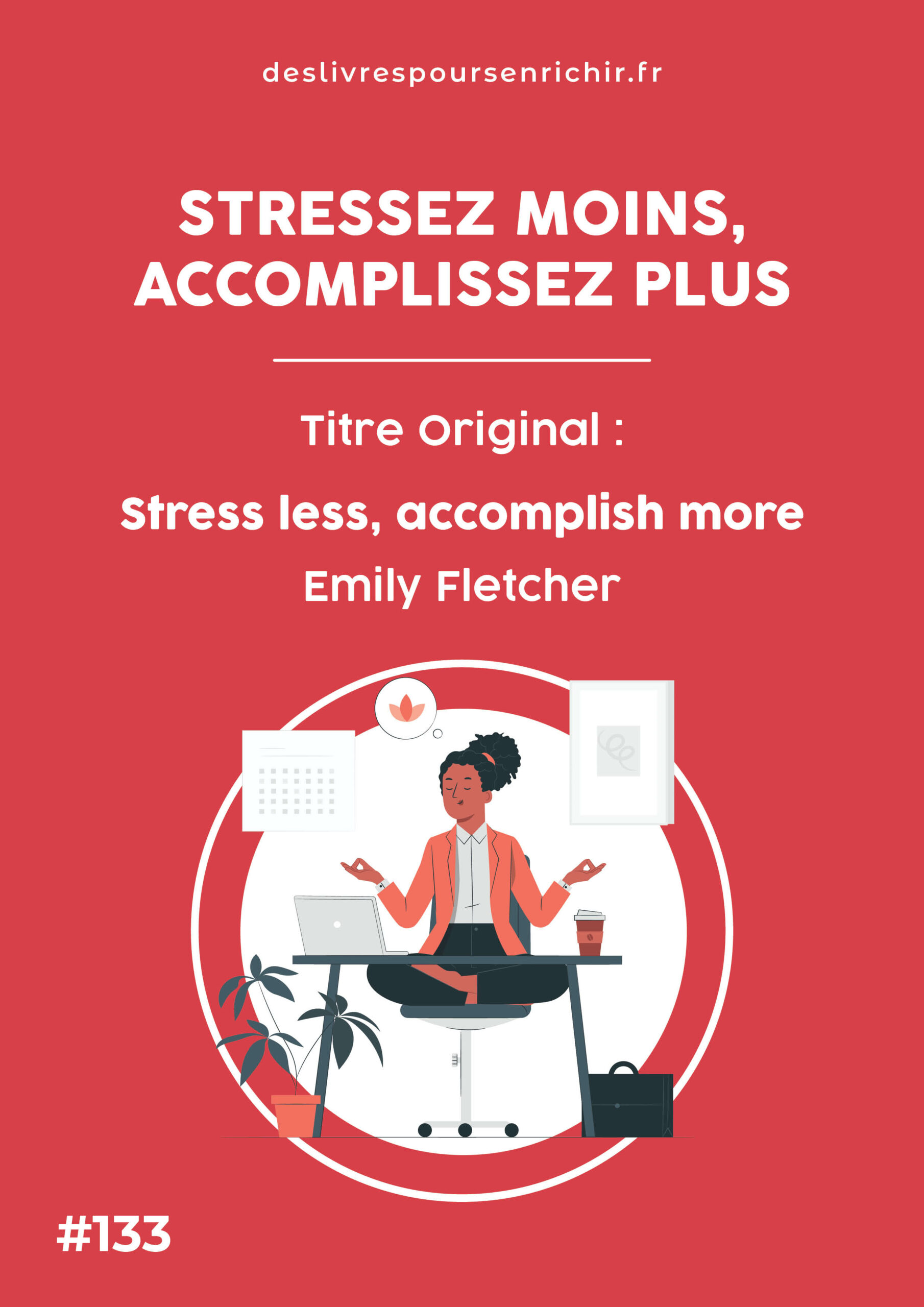 Stressez moins, Accomplissez plus - Des Livres pour s'enrichir