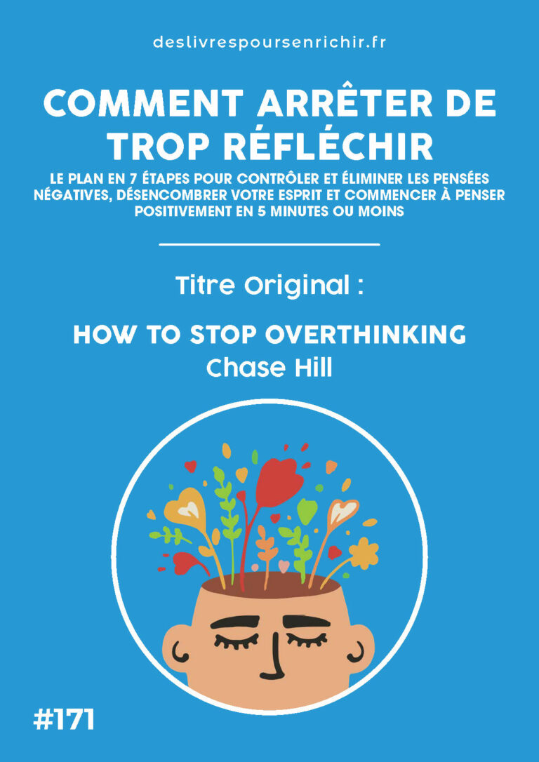 Comment arrêter de trop réfléchir : le plan en 7 étapes pour contrôler ...