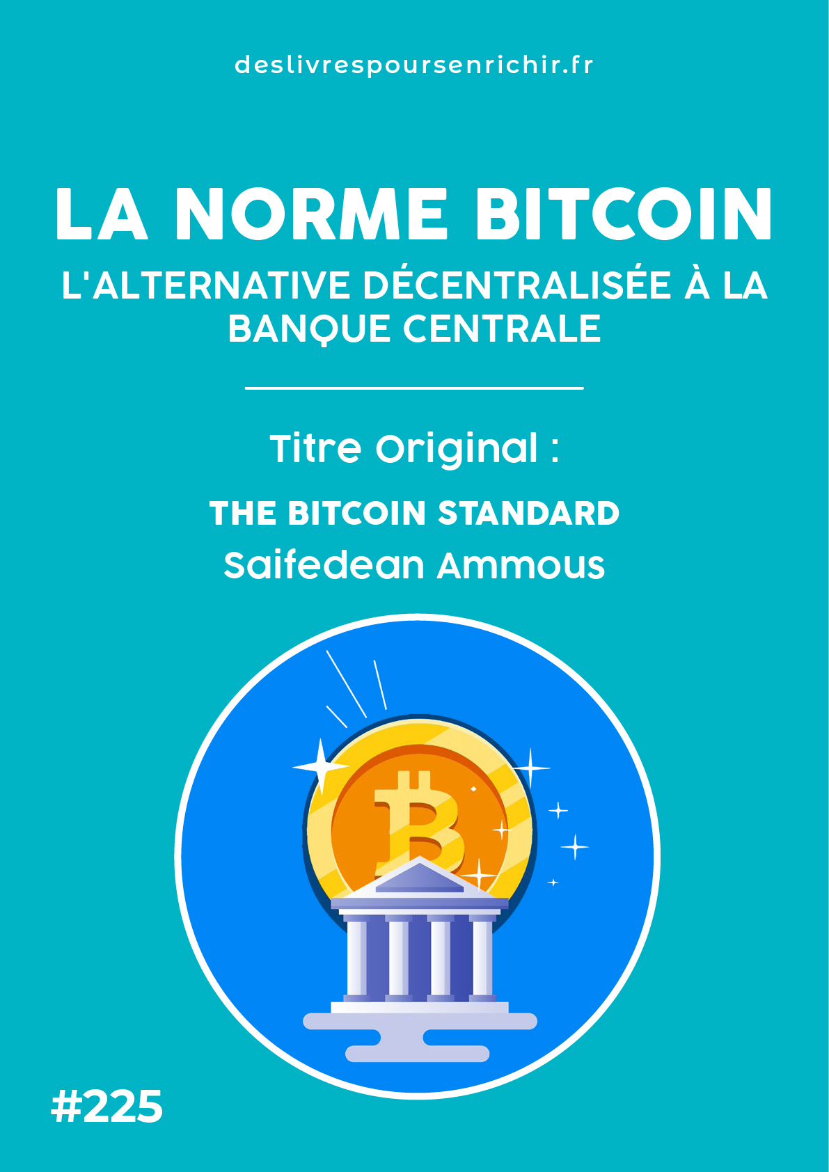 La norme Bitcoin : L'alternative décentralisée à la banque centrale.La norme Bitcoin - Des ...